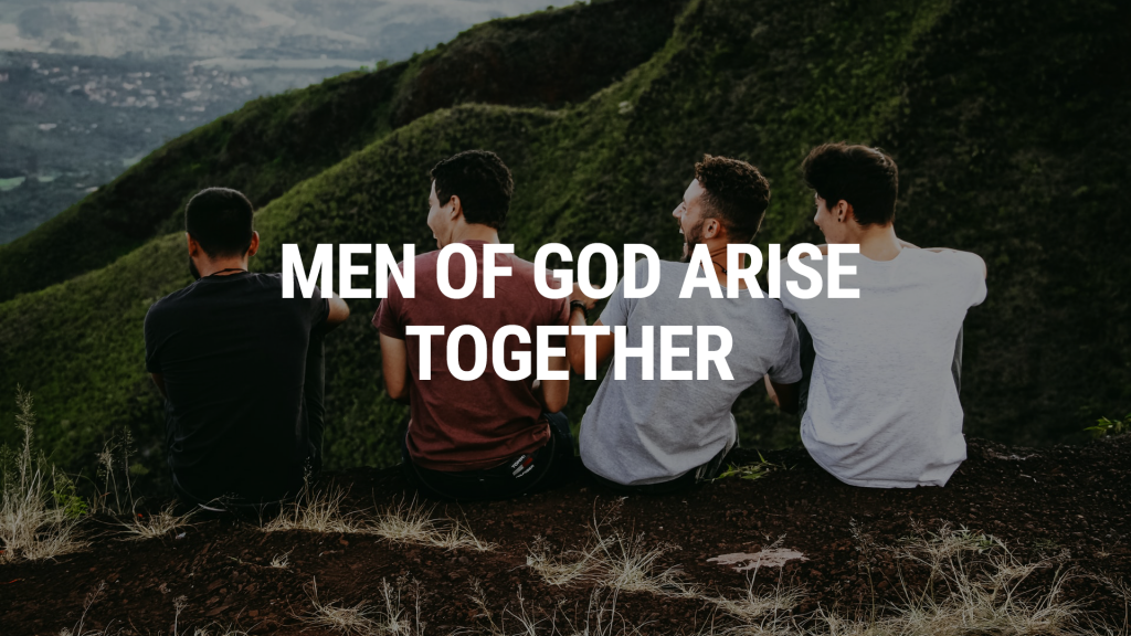Men of God Arise Together - IPHC Discipleship Ministries